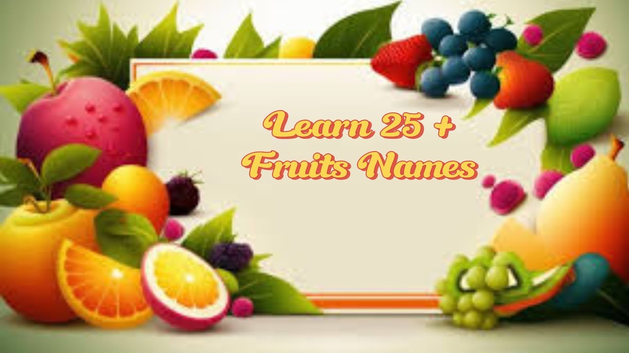 Learn fruits names | 25 + fruits | fruits for kids | fruits knowledge ...