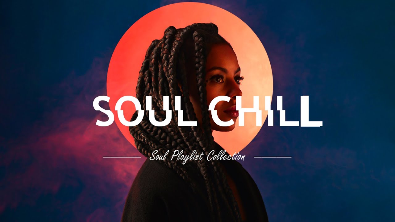 The Very Best Of Soul - Greatest Soul Music New Soul Music 2023 - Chill ...
