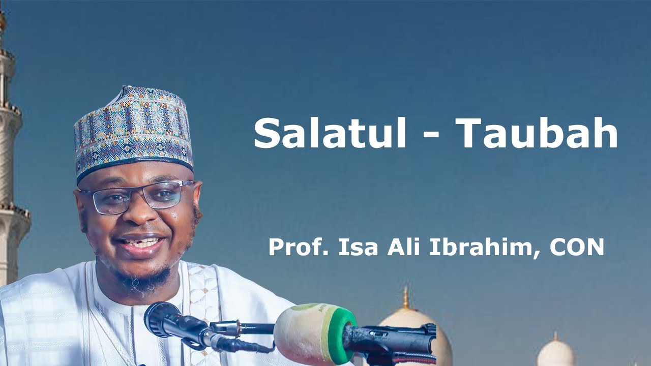 Salatul - Taubah | Hausa | Prof. Isa Ali Pantami, CON - YouTube