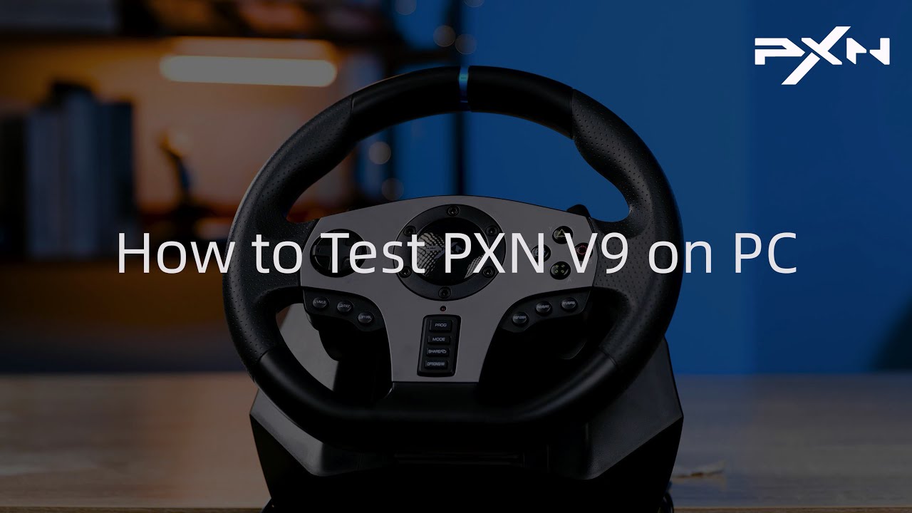 How to Test PXN V9 Steering wheel on PC（𝙨𝙪𝙥𝙥𝙤𝙧𝙩@𝙚-𝙥𝙭𝙣.𝙘𝙤𝙢） - YouTube
