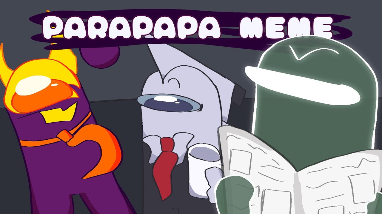 PARAPAPA Among us animation meme (OC's) - YouTube