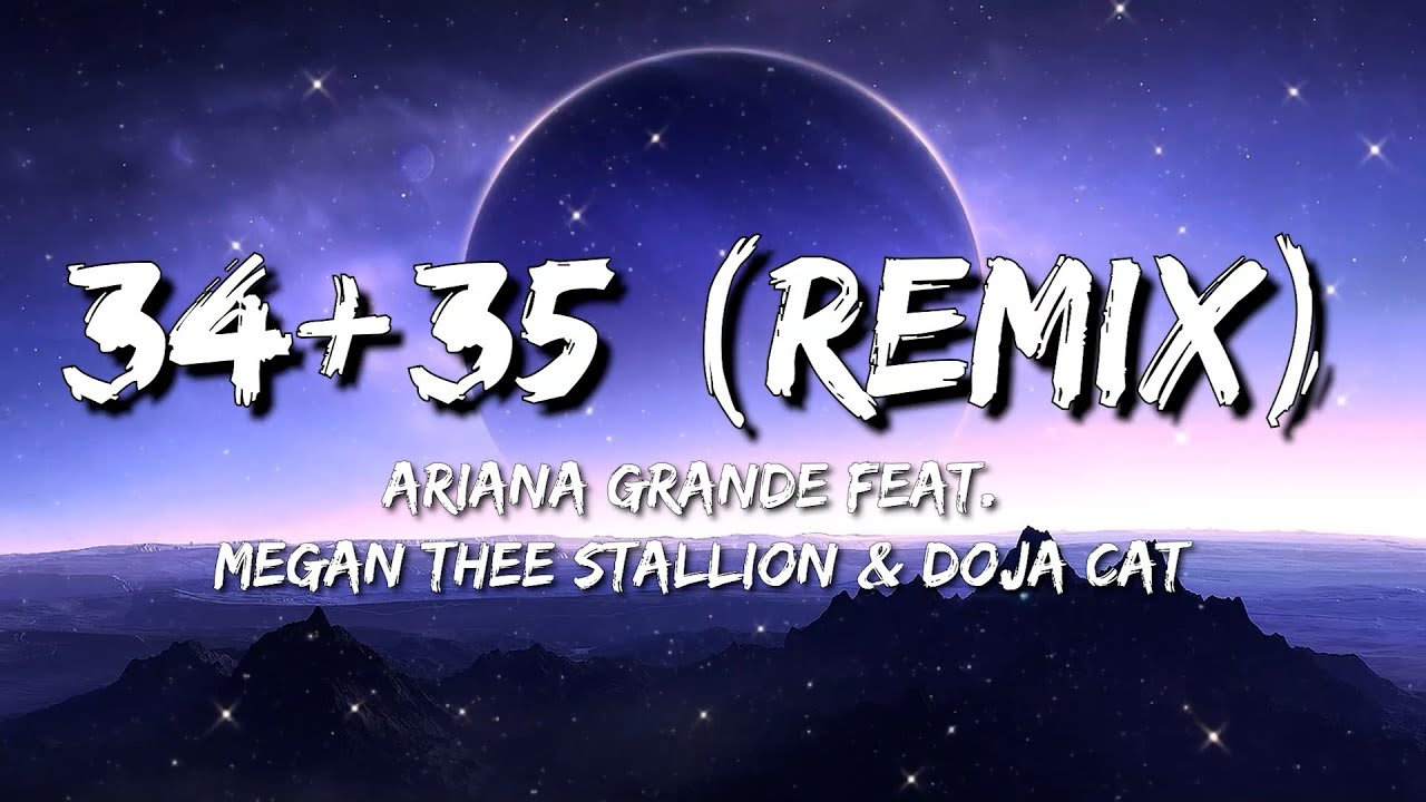 Ariana Grande - 34+35 (Remix) (Lyrics) (Feat. Megan Thee Stallion ...