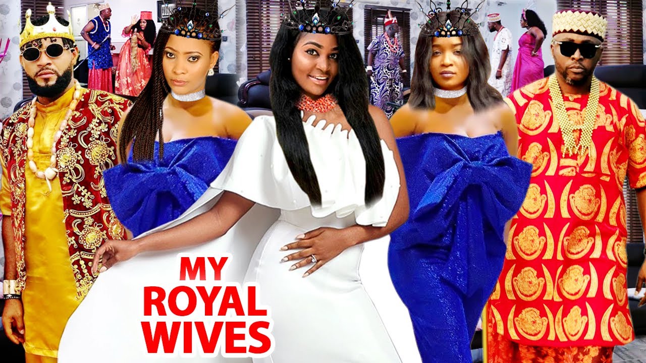 MY ROYAL WIVES Season 5&6 - Chizzy Alichi/ Onny Micheal/Flashboy - 2020 ...