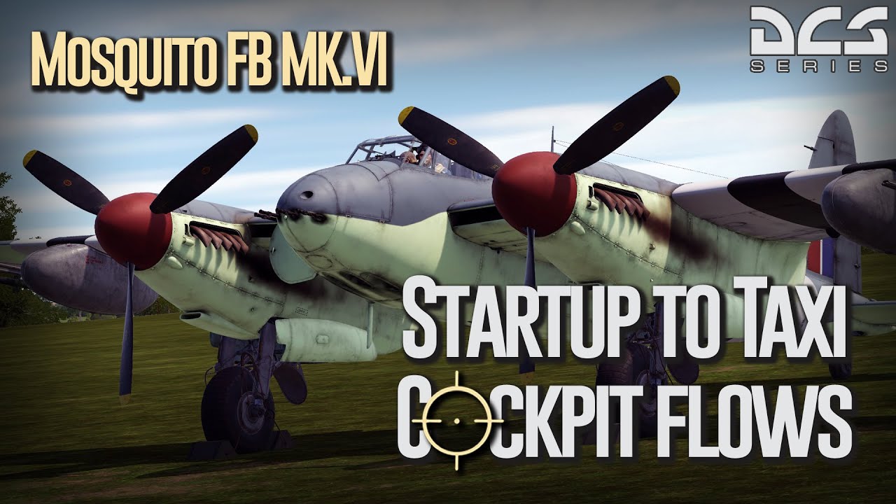 DCS Mosquito Mk.VI - Cockpit Flows, Startup, & Taxi - YouTube
