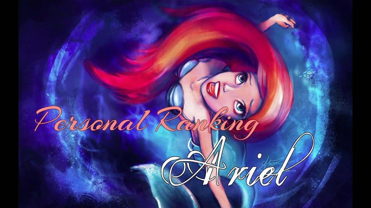 My Personal Ranking: Ariel - YouTube