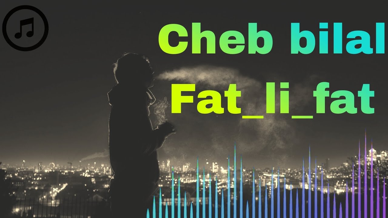 cheb_bilal fat_li_fat ️🔥😑 للحالات واتساب - YouTube
