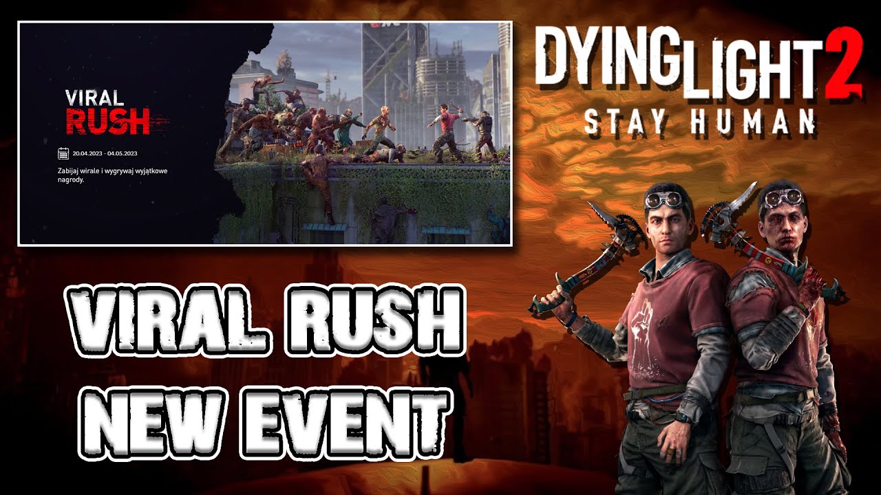 🩸Dying Light 2 - Viral Rush - New Event🔥 - YouTube