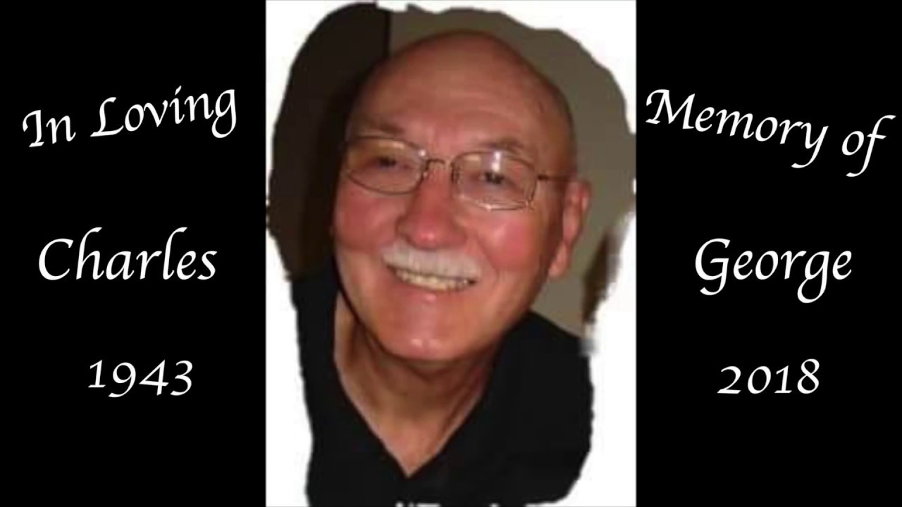 In Loving Memory of Charles George - YouTube