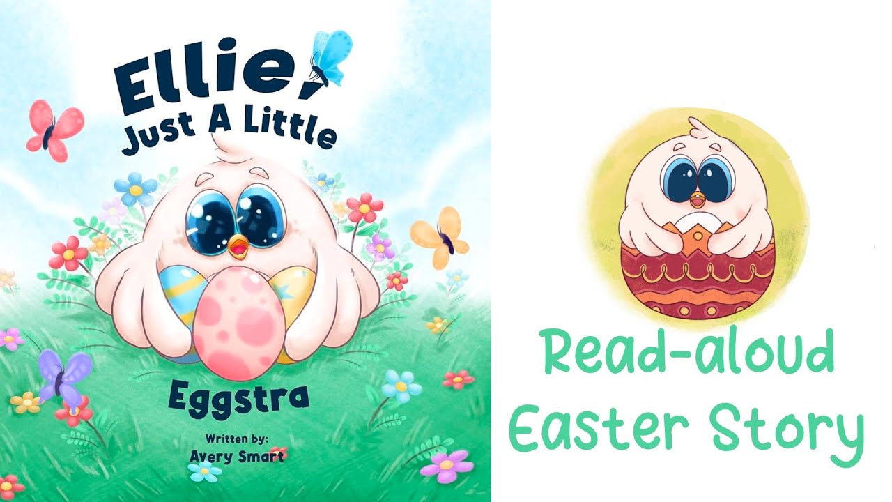 ELLIE JUST A LITTLE EGGSTRA by Avery Smart | An Easter Story - YouTube