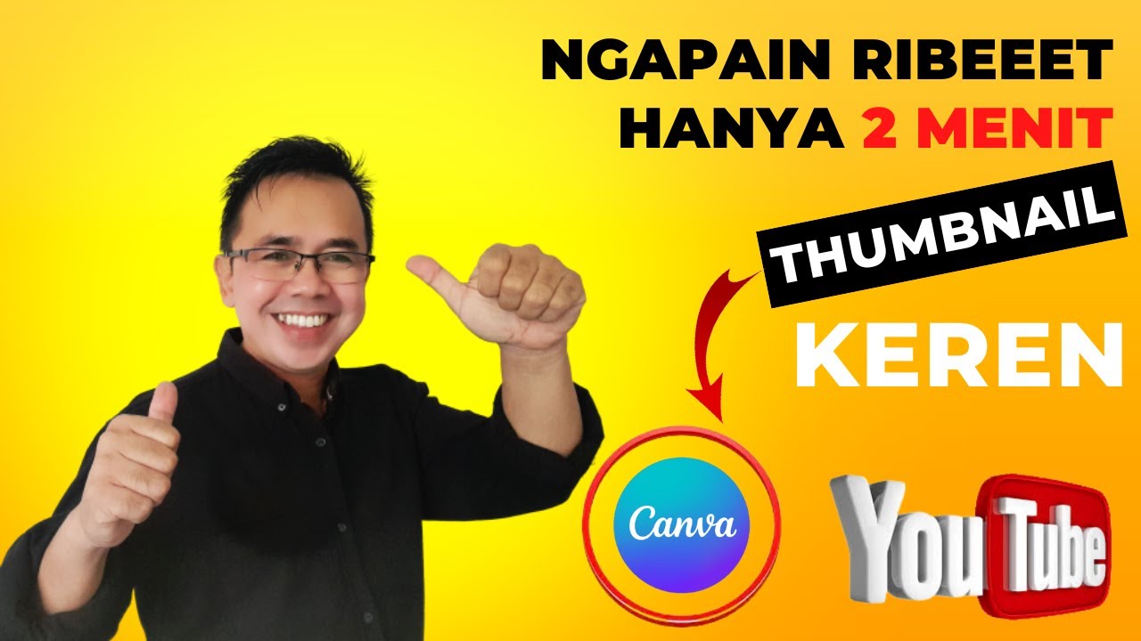 NGAPAIN RIBEEEET ‼️ MEMBUAT THUMBNAIL YOUTUBE KEREN HANYA 2 MENIT DENGAN CANVA I YOUTUBER PEMULA ...