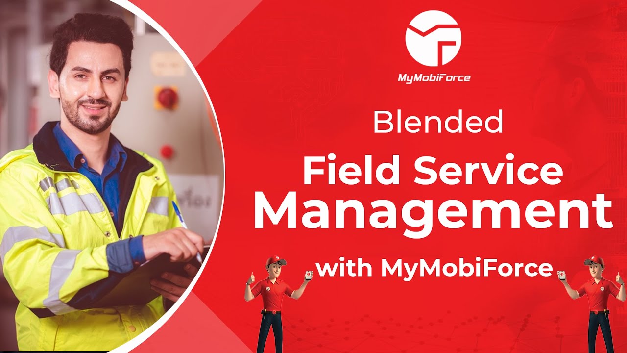 MyMobiForce - Blended Field Service Management Platform #FieldServiceManagement #Innovation ...