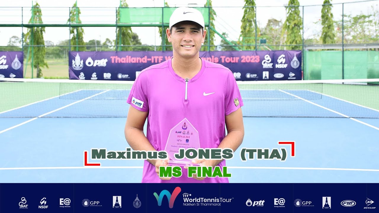 Thailand - ITF Men's Tennis Tour MS Final - Maximus JONES (THA) vs ...