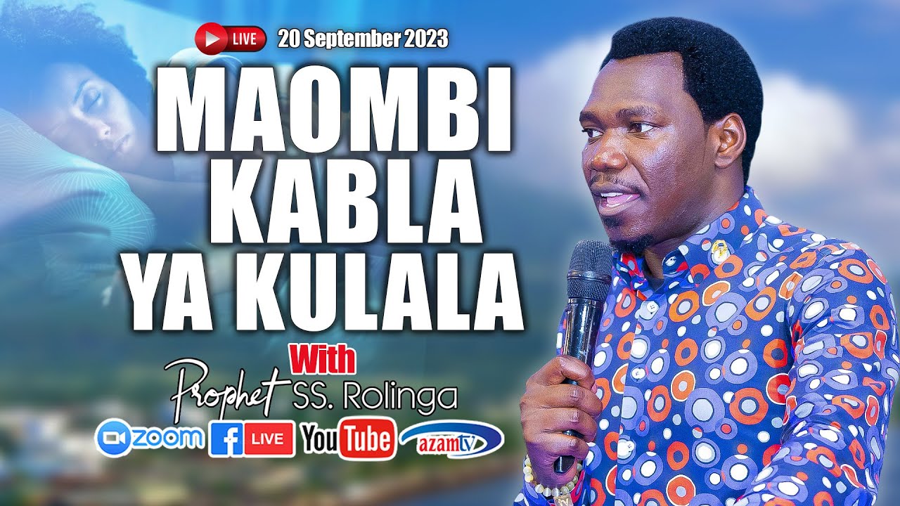 🔴LIVE : MAOMBI KABLA YA KULALA with PROPHET ROLINGA ( Sep 20, 2023 ...