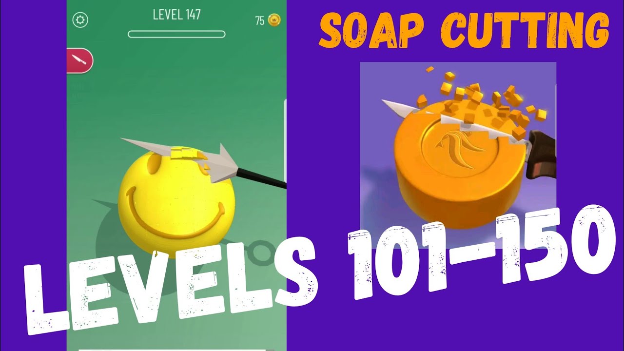 SOAP CUTTING. Levels 101-150 Walkthrough - YouTube