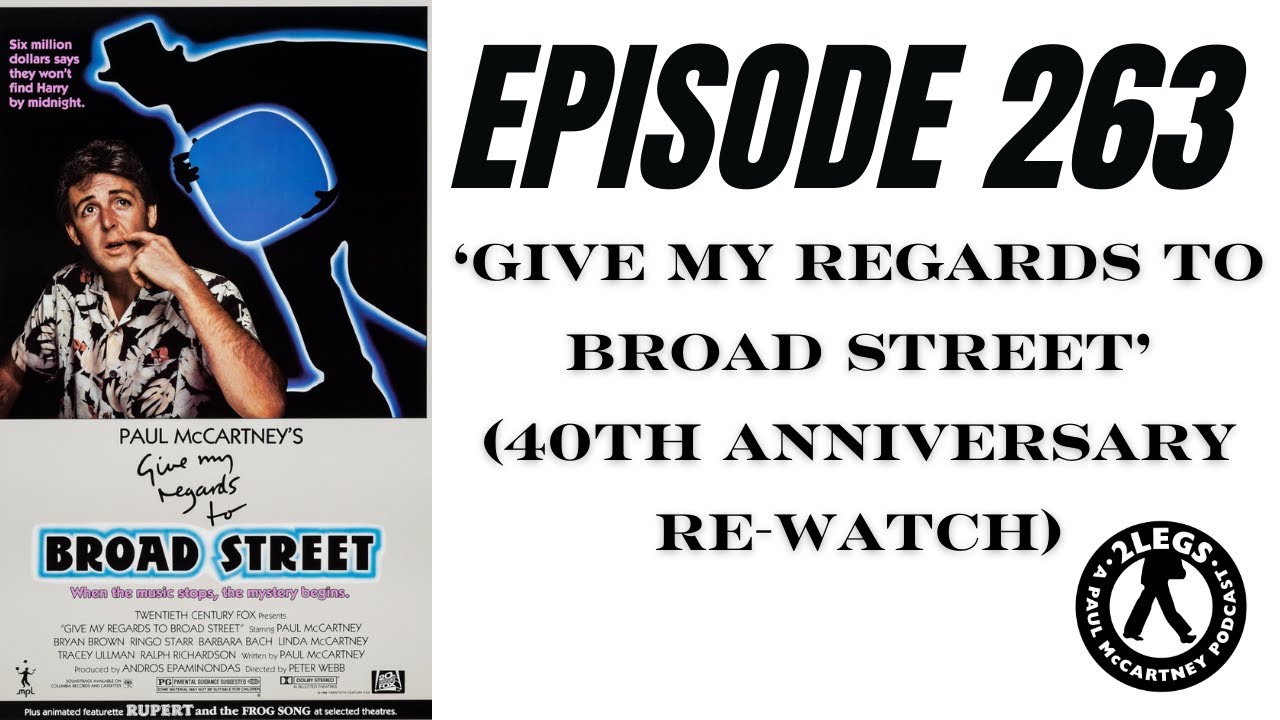 Episode 263: "Give My Regards To Broad Street" (40th Anniversary Re ...
