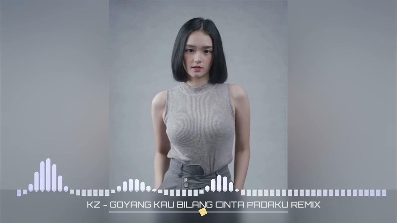 DJ VIRAL ASIK‼️KZ - GOYANG KAU BILANG CINTA PADAKU REMIX - YouTube