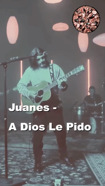 Juanes. A Dios le pido. P1. - YouTube