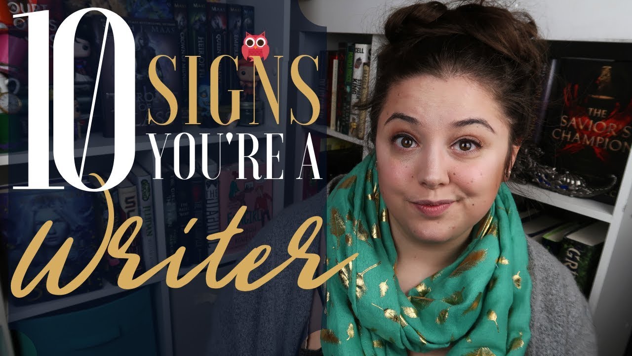 10 Signs You're a Writer | #10 is the most important - YouTube