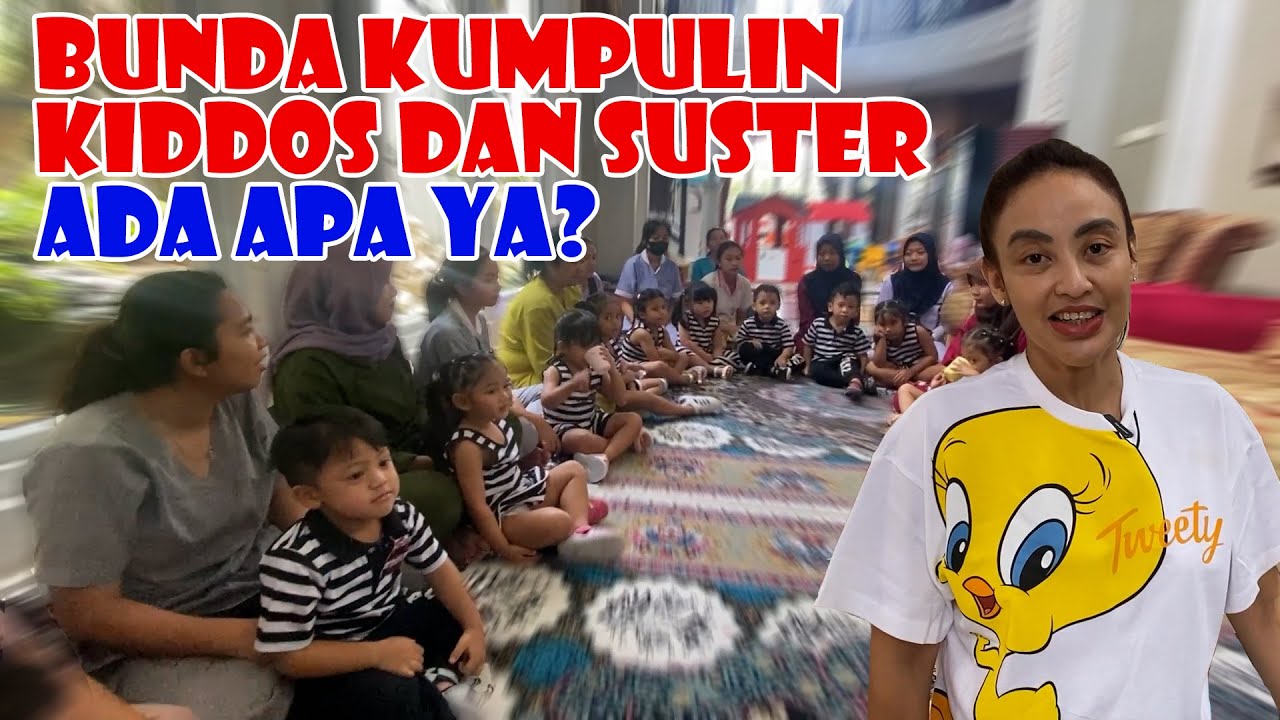 KIDDOS DAN SUSTER DI KUMPULIN BUNDA - YouTube