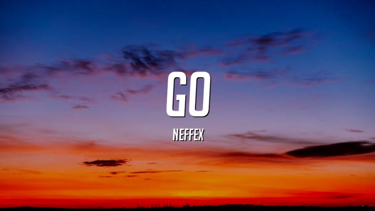 NEFFEX - Go! (Lyrics) - YouTube