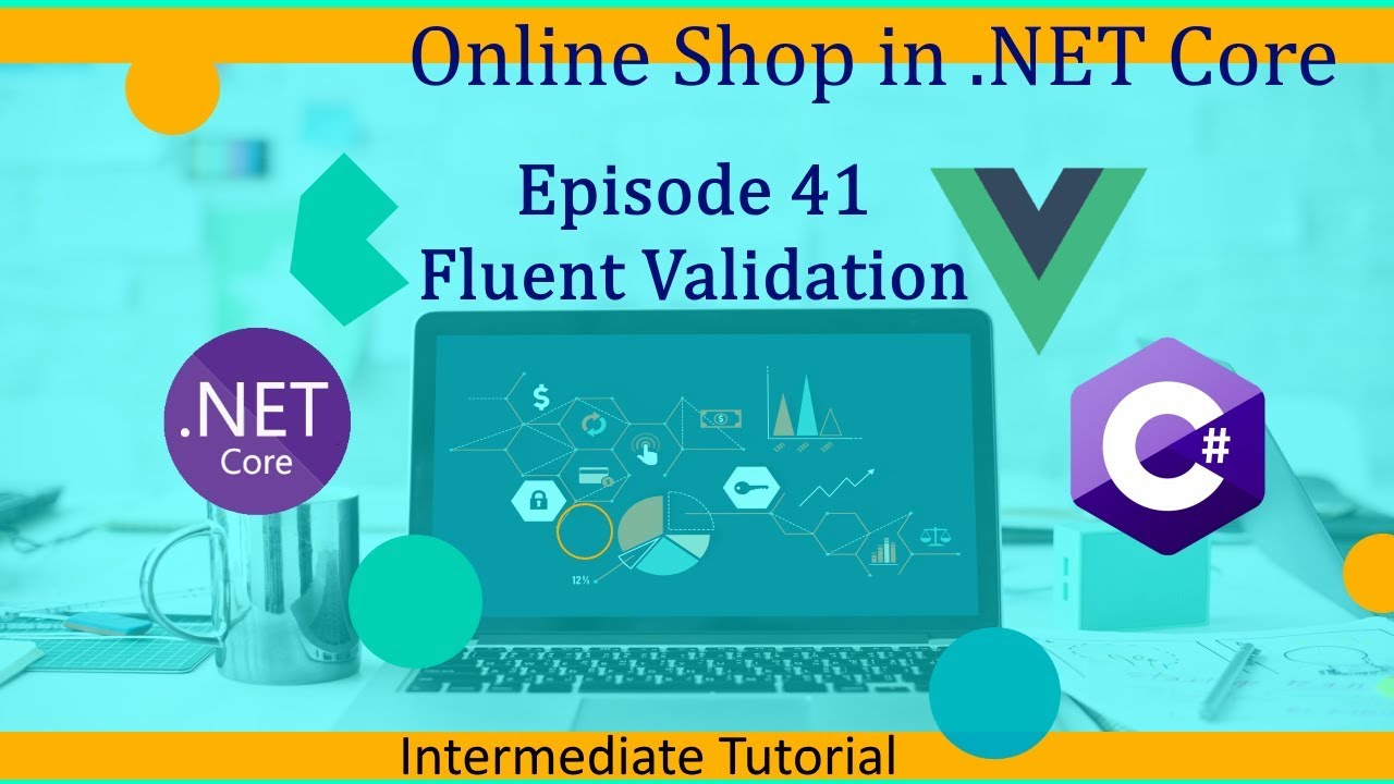 Intermediate Aspnet Core Tutorial Online Shop Ep41 Fluent Validation Youtube