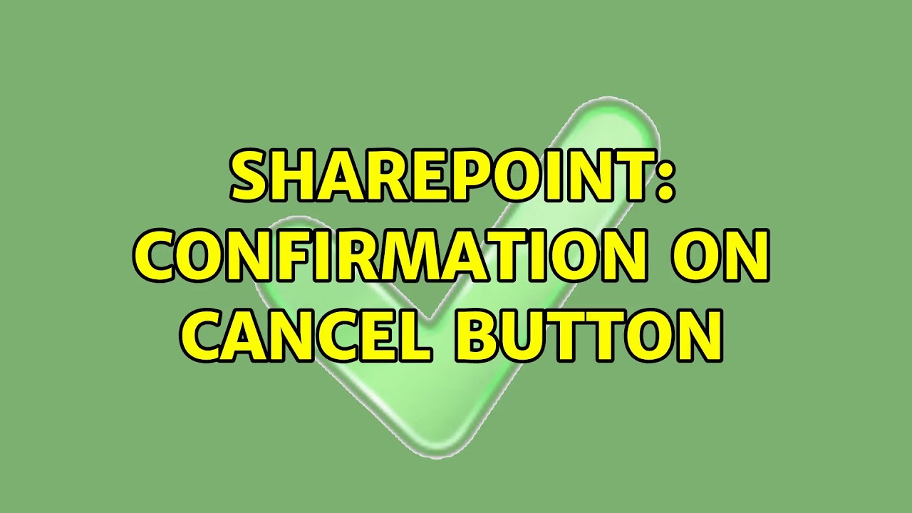 Sharepoint: Confirmation on cancel button (3 Solutions!!) - YouTube