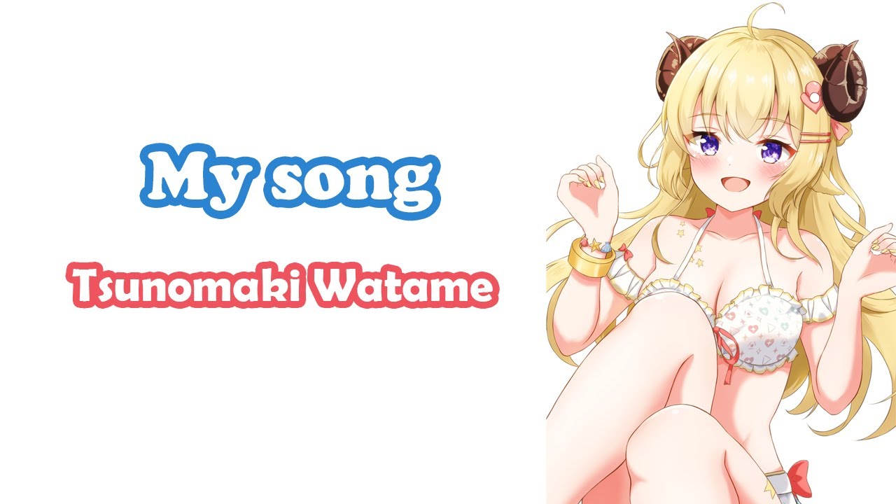 [Tsunomaki Watame] [Original] - My song - YouTube