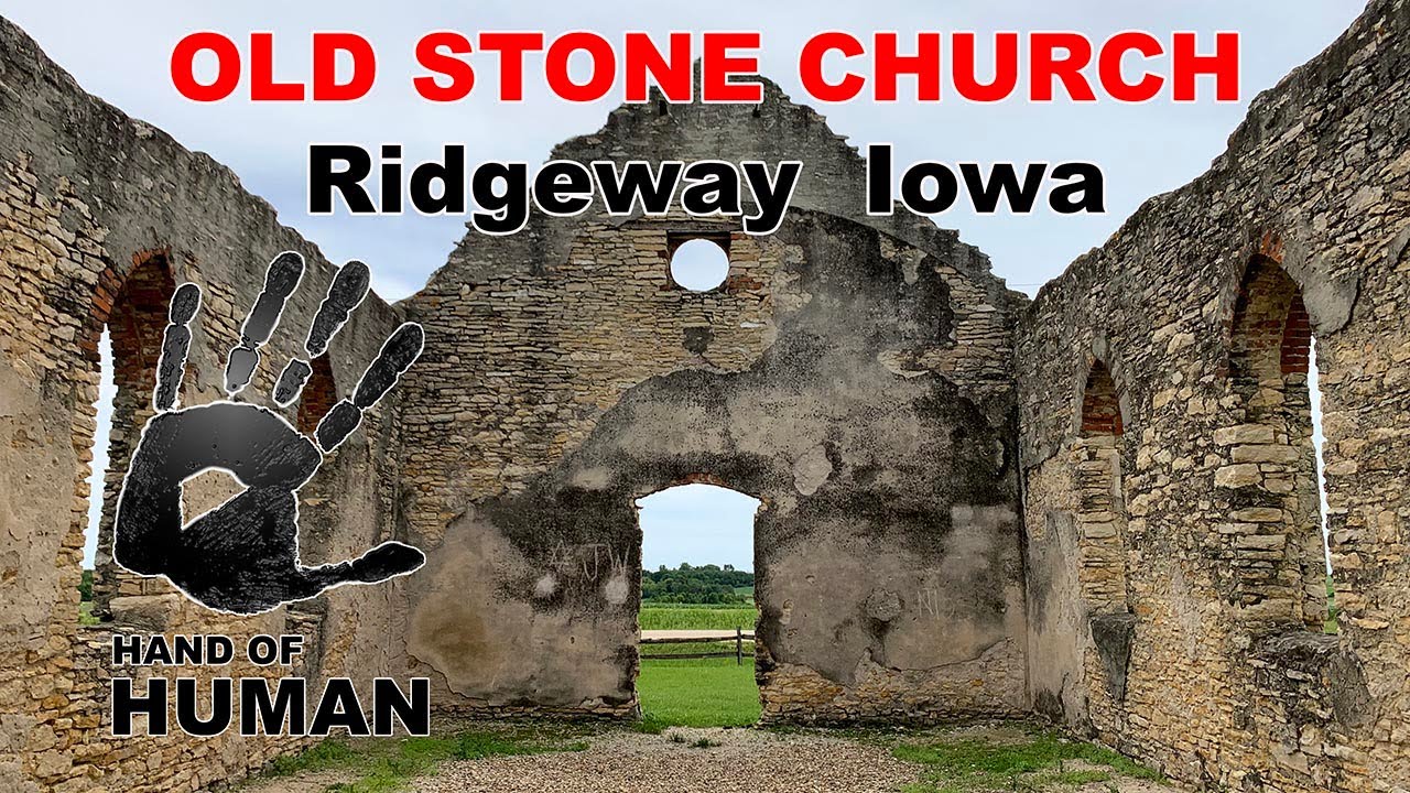OLD STONE CHURCH RIDGEWAY IOWA Remains of the past. - YouTube