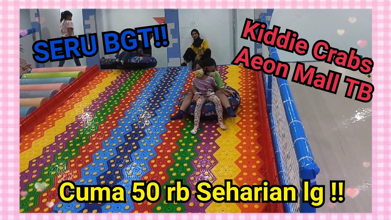 Kiddie Crabs Aeon Mall Tanjung Barat !! seru perosotan warna warni - YouTube