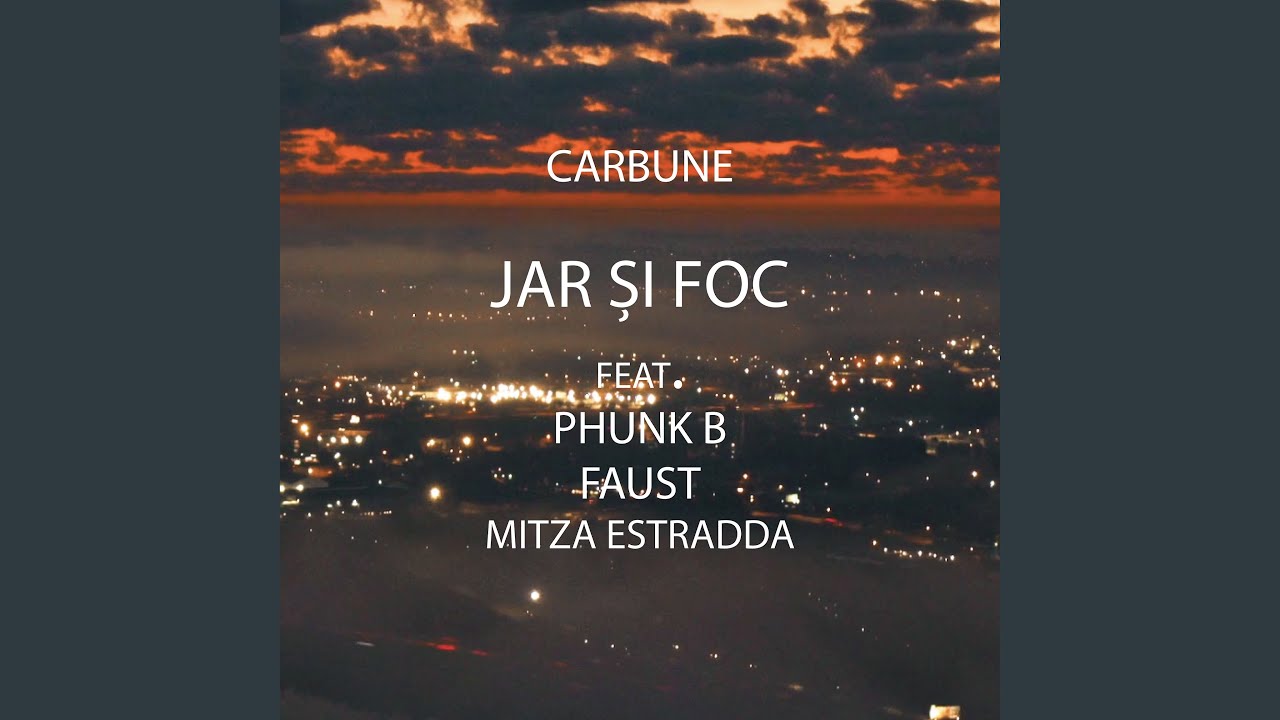 Jar și foc (feat. Phunk B, Faust, Mitza Estradda) - YouTube