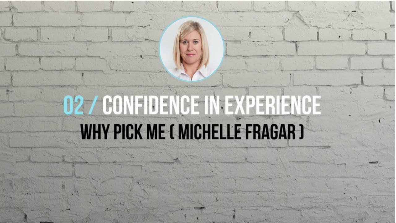 Confidence in Experience_Why Pick Me (Michelle Fragar)? - YouTube