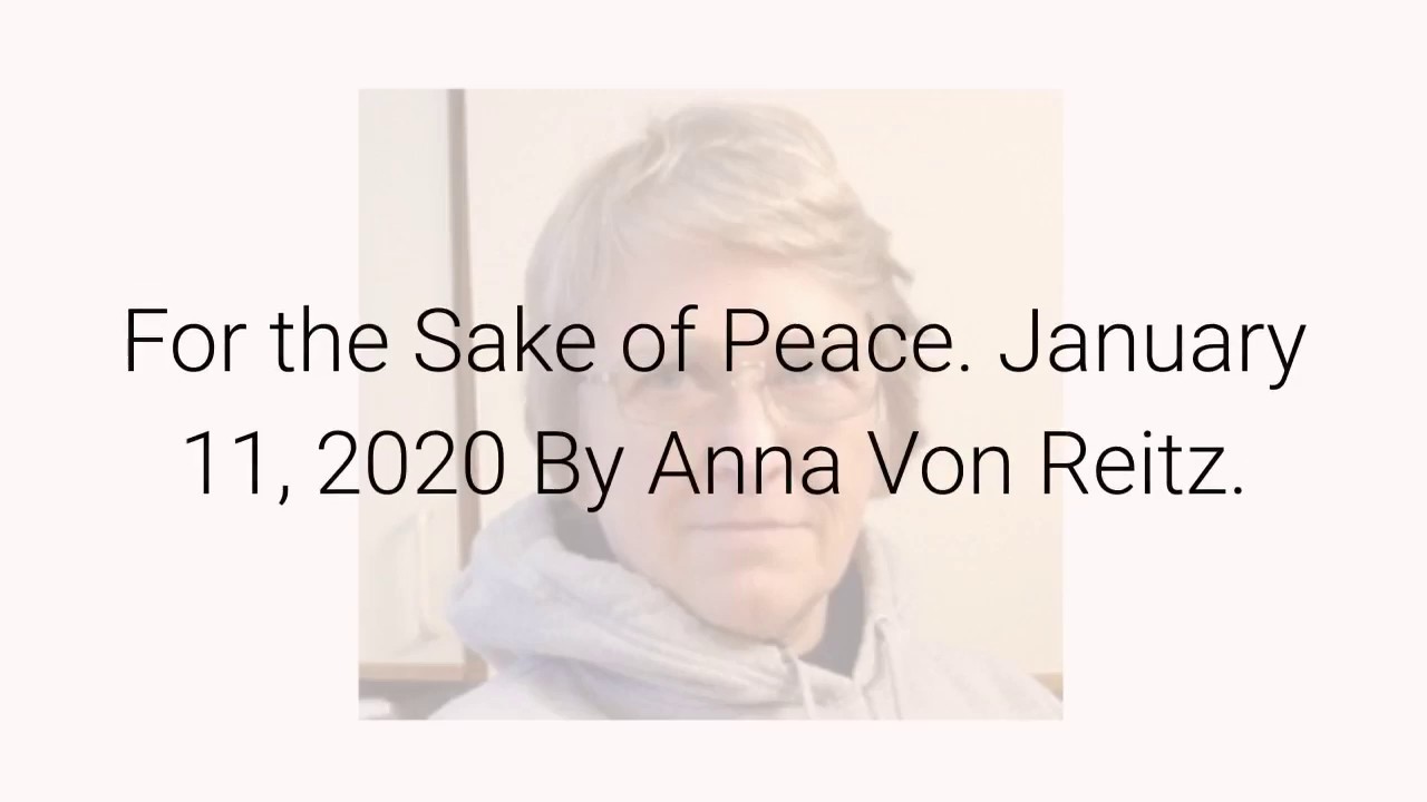 For the Sake of Peace January 11, 2020 By Anna Von Reitz - YouTube