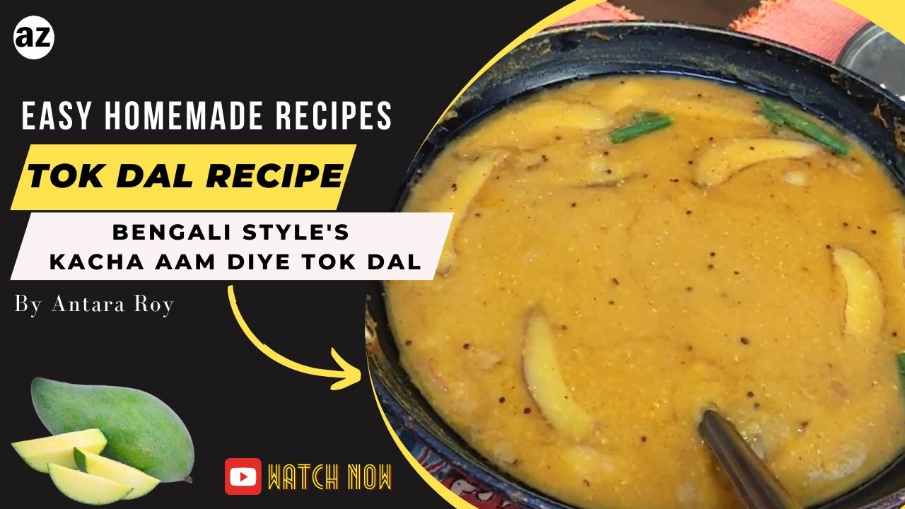 Tok Dal Recipe | Kacha Aam Tok Dal Recipe | Mango Recipes | Pohela ...
