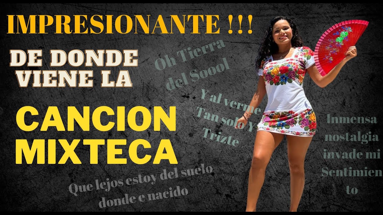 🔥🔥🔥La emotiva HISTORIA detrás de la CANCION MIXTECA.. 🎇🎇🎇SORPRENDENTE ...