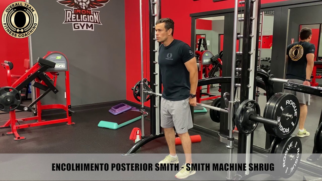 ENCOLHIMENTO POSTERIOR SMITH - SMITH MACHINE SHRUG - YouTube