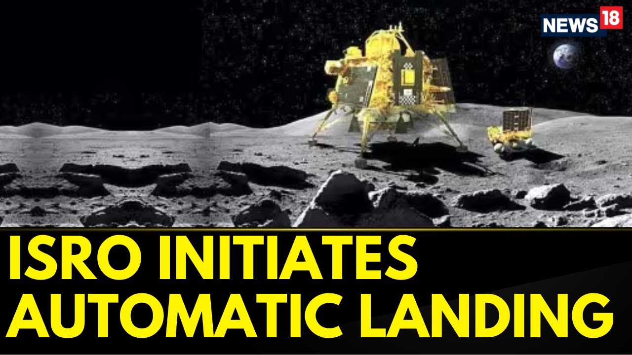 ISRO Set To Initiate Automatic Landing For Chandrayaan-3 | Chandrayaan ...