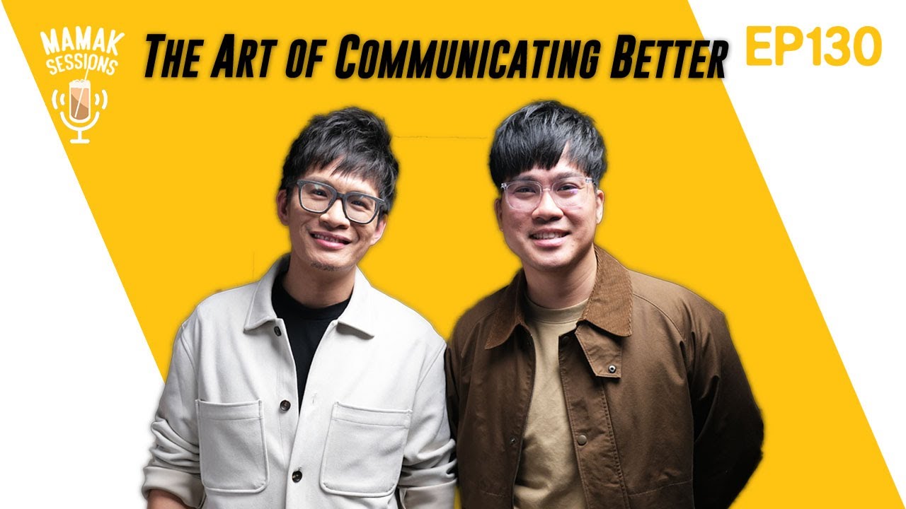 The Art Of Communicating Better (feat. @askvinh ) - Mamak Sessions ...