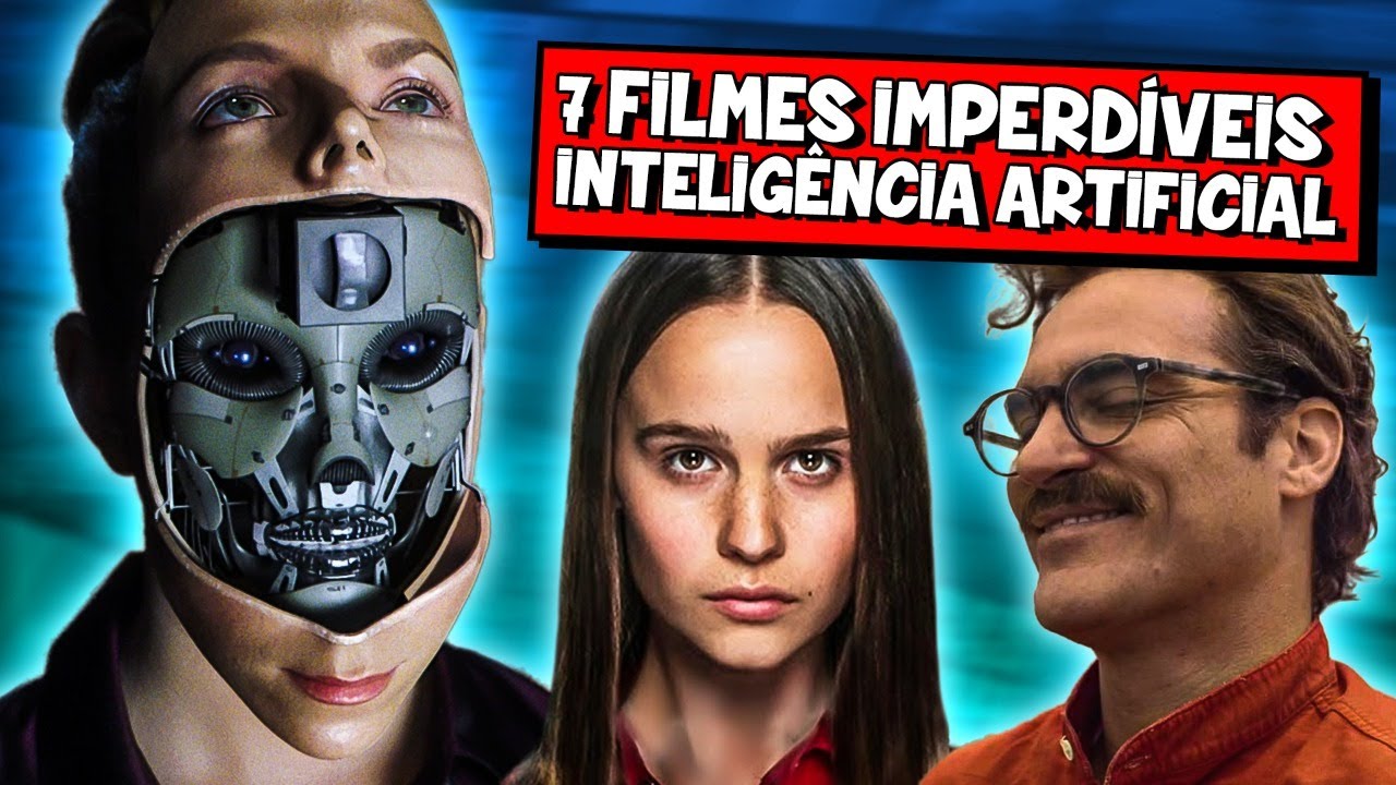 7 FILMES IMPERDÍVEIS SOBRE INTELIGÊNCIAS ARTIFICIAIS - YouTube