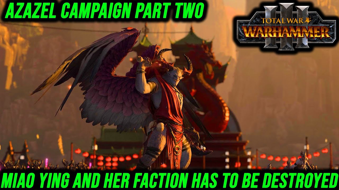 Total War Warhammer 3 Azazel Campaign Playthrough | Very Hard | Part ...