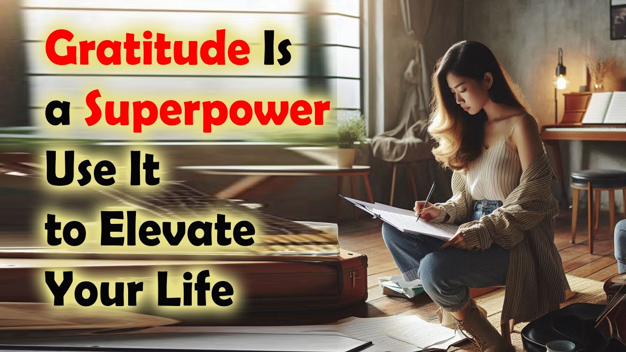 Gratitude Is a Superpower Use It to Elevate Your Life - YouTube