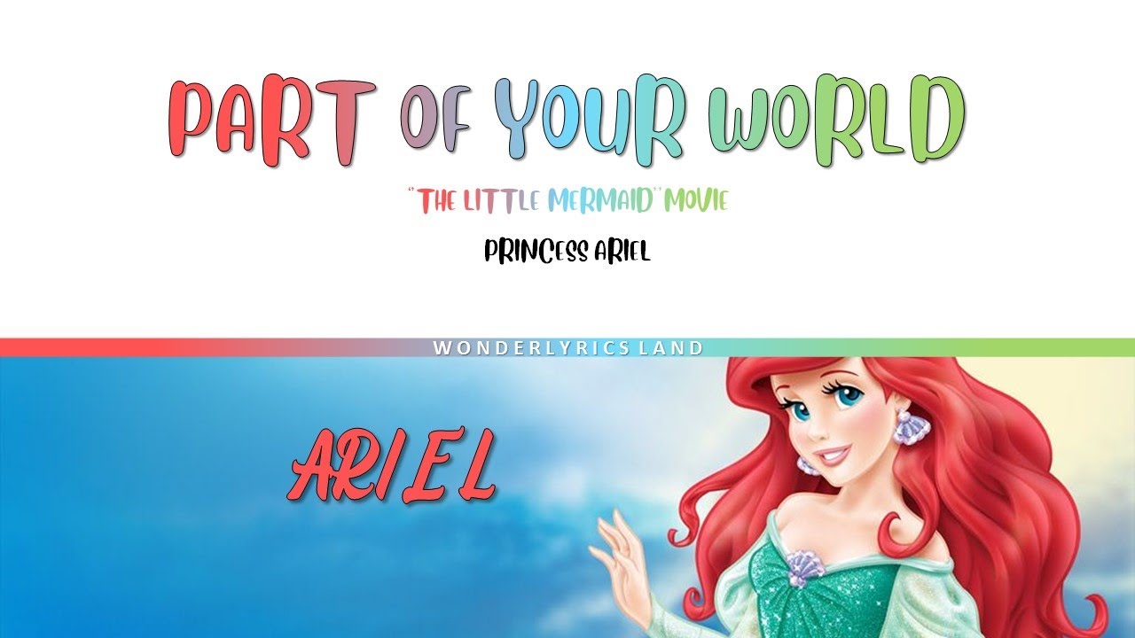 PART OF YOUR WORLD | COLOR CODED LYRICS | WONDERLYRICS LAND | - YouTube