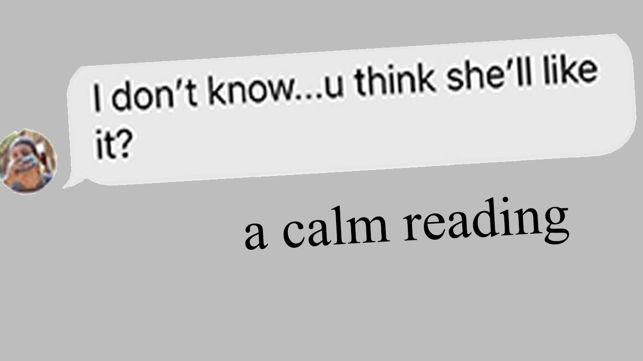 u think she'll like it? - A Calm Reading - YouTube