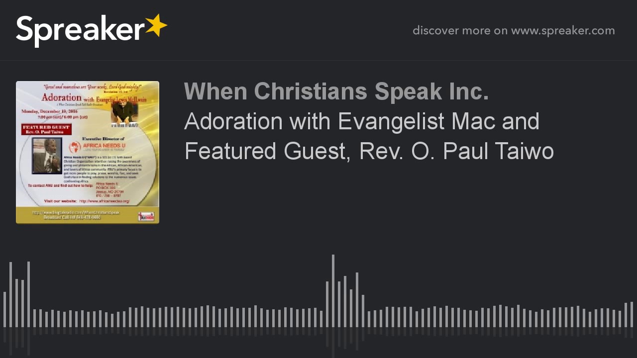 Adoration with Evangelist Mac and Featured Guest, Rev. O. Paul Taiwo ...