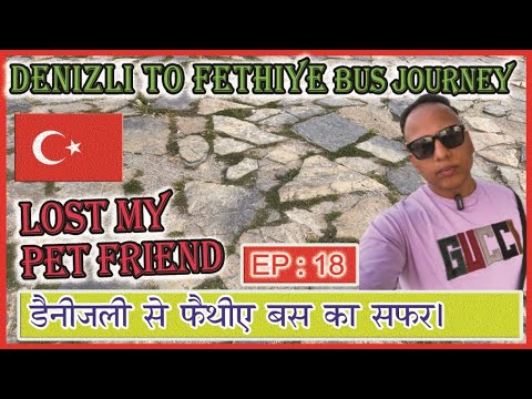 Denizli to Fethiye by Bus Journey | Lost my Pet Friend