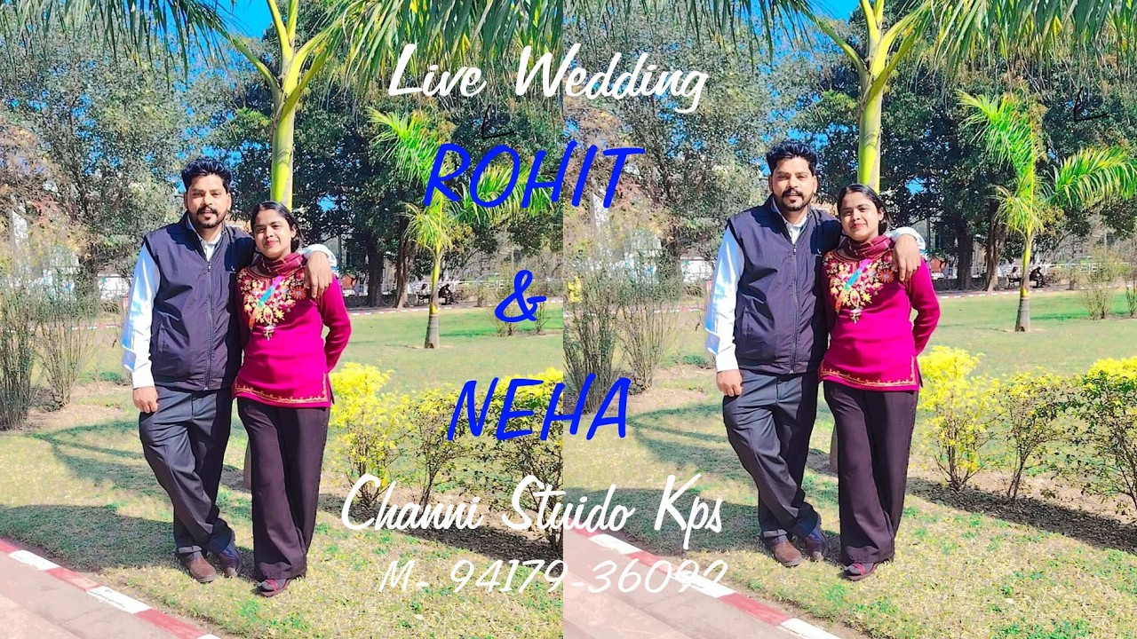 Live Wedding || Rohit & Neha || Channi Studio KPS M-94179-36092 - YouTube