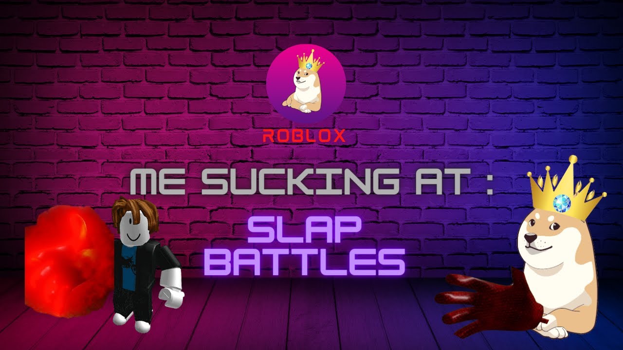 me sucking at slap battles - YouTube