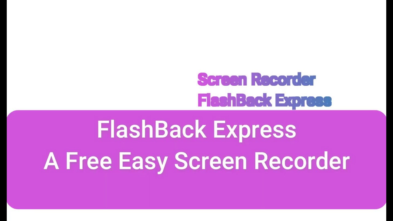 FlashBack Express - the best free and easy screen recorder. For ...