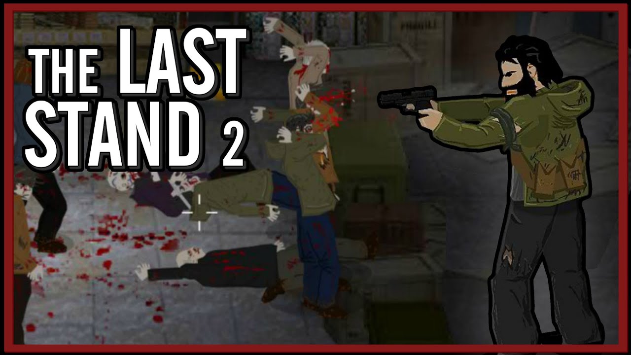 The Last Stand 2: Last Stander (Let's Play Highlights) - YouTube