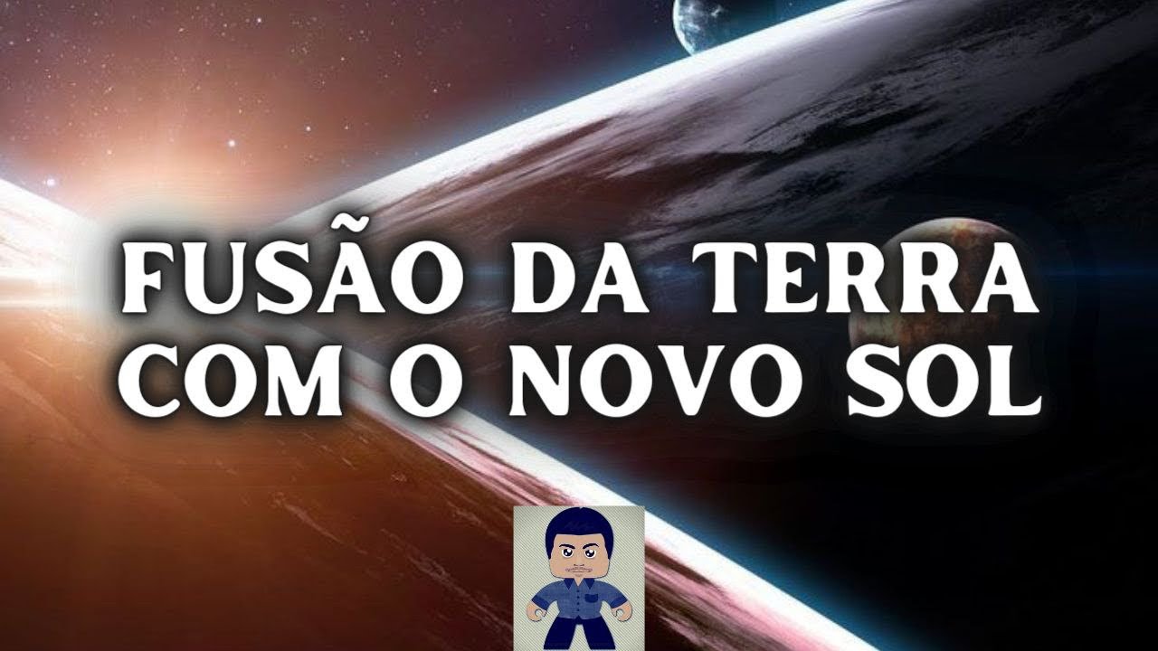 FUSÃO DA TERRA COM O NOVO SOL 😱 - YouTube