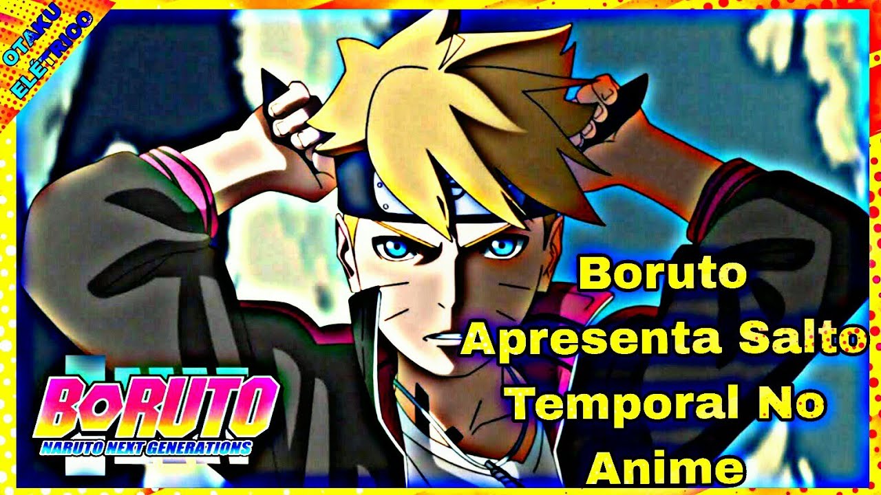 BORUTO APRESENTA SALTO TEMPORAL NO ANIME - Boruto: Naruto Next ...
